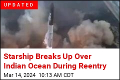Starship Breaks Up Over Indian Ocean During Reentry